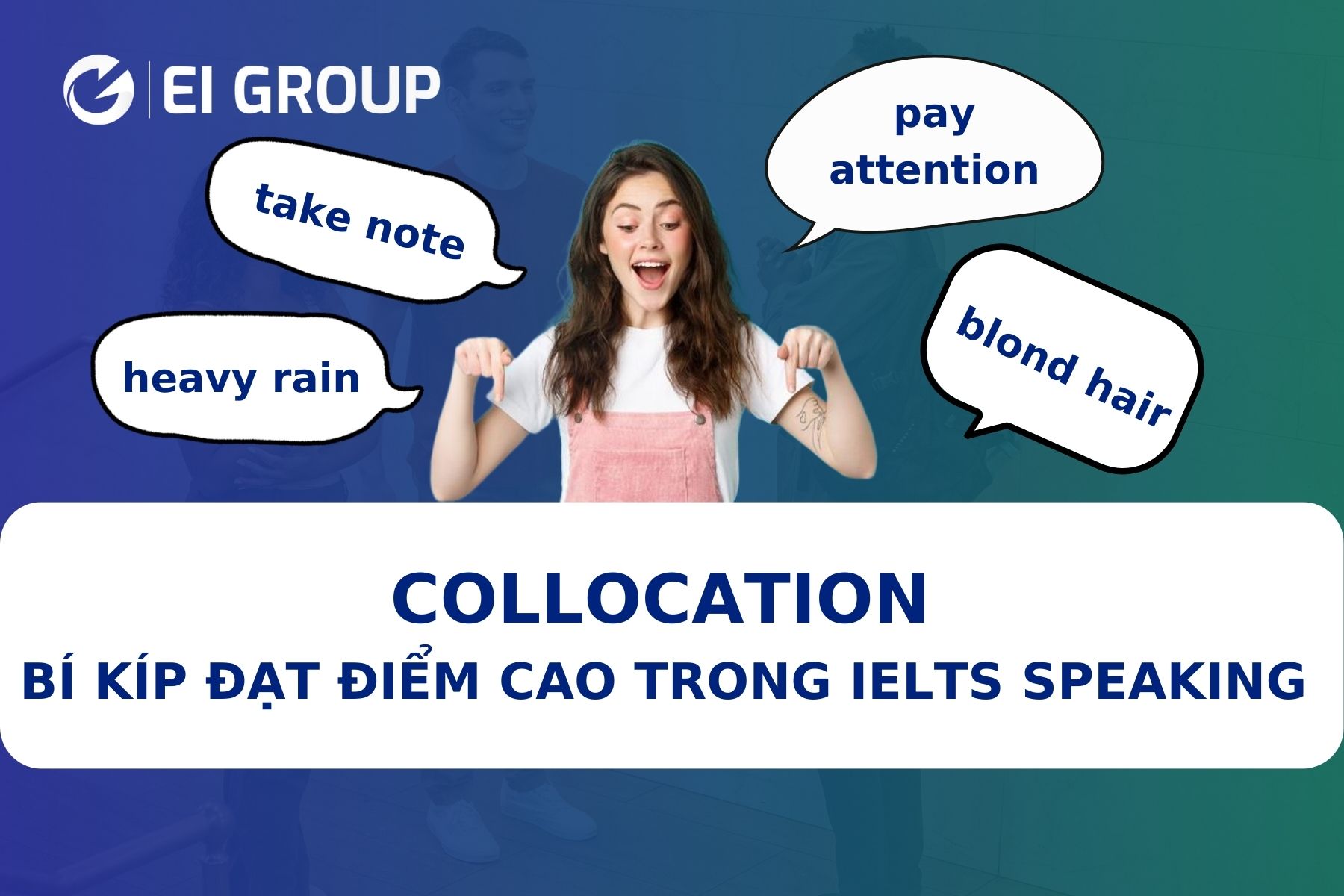 COLLOCATION - BÍ KÍP ĐẠT ĐIỂM CAO TRONG IELTS SPEAKING - Tập đoàn giáo ...