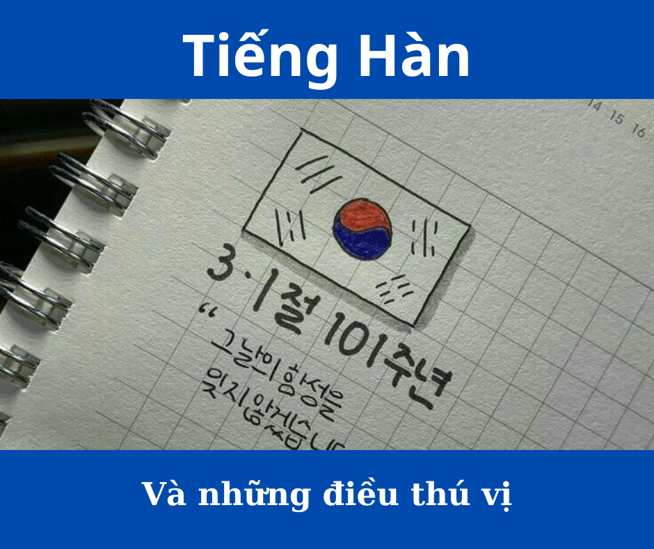 Tiếng Hàn và những điều thú vị - Tập đoàn giáo dục EI - EI Group